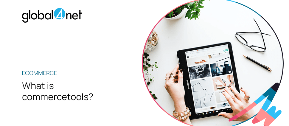 What is commercetools? - Global4Net - E-commerce Software House
